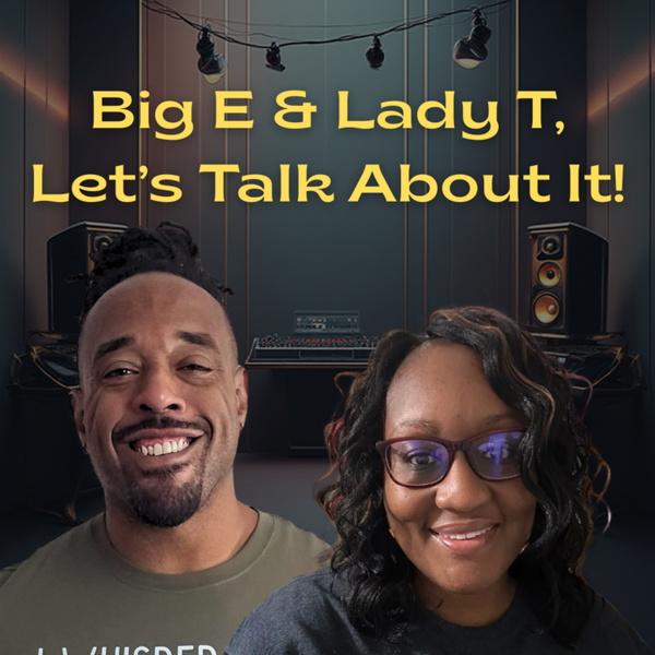 Listener Numbers, Contacts, Similar Podcasts - Big E & Lady T, Let's ...