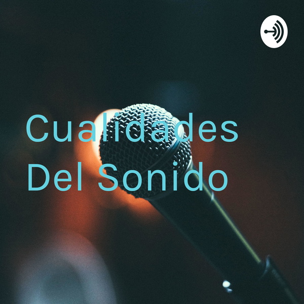 Listener Numbers, Contacts, Similar Podcasts - Cualidades Del Sonido