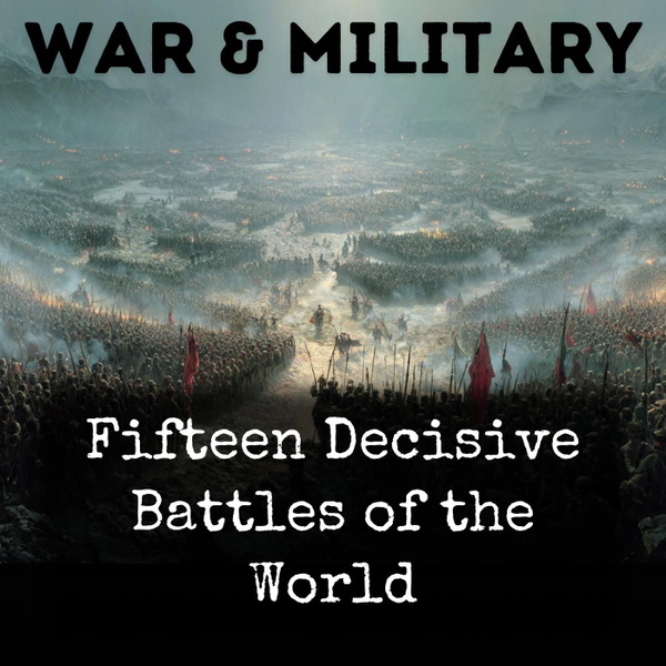Listener Numbers, Contacts, Similar Podcasts - Fifteen Decisive Battles ...