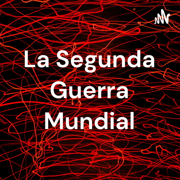 Listener Numbers, Contacts, Similar Podcasts - La Segunda Guerra Mundial