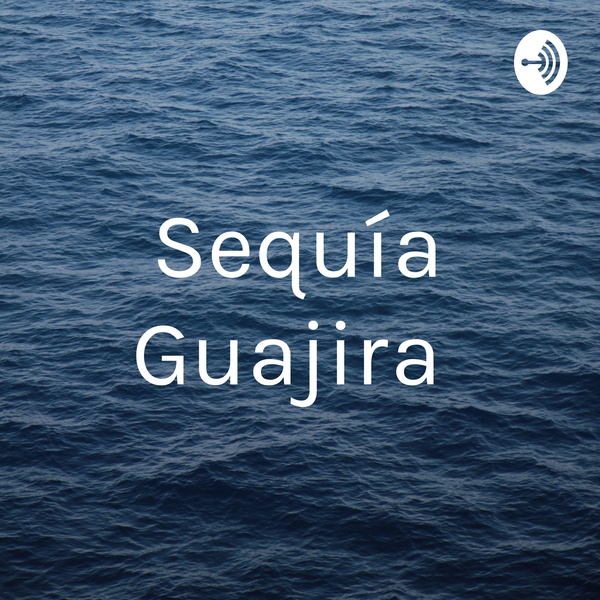 Listener Numbers, Contacts, Similar Podcasts - Sequía Guajira
