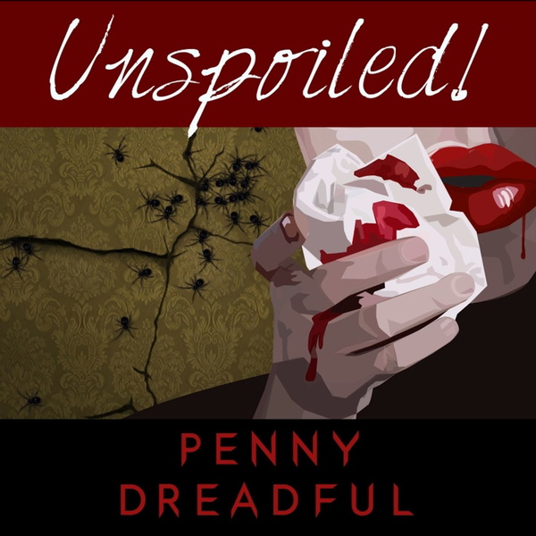 Listener Numbers, Contacts, Similar Podcasts - UNspoiled! Penny Dreadful