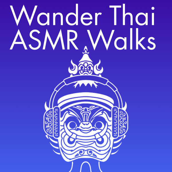 Listener Numbers, Contacts, Similar Podcasts - Wander Thai ASMR Walks